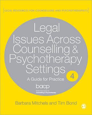 Legal Issues Across Counselling & Psychotherapy Settings: A Guide for ...