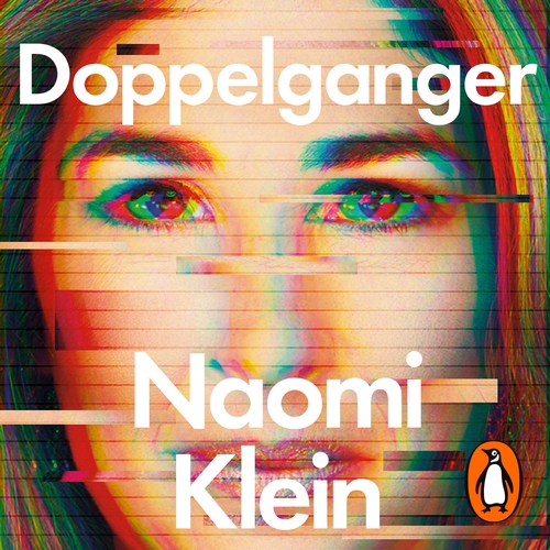 Doppelganger: A Trip Into the Mirror World by Naomi Klein | The StoryGraph