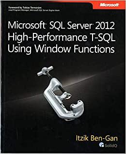 Microsoft SQL Server 2012: High-Performance T-SQL Using Window ...