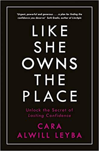 Like She Owns the Place: Unlock the Secret of Lasting Confidence by ...
