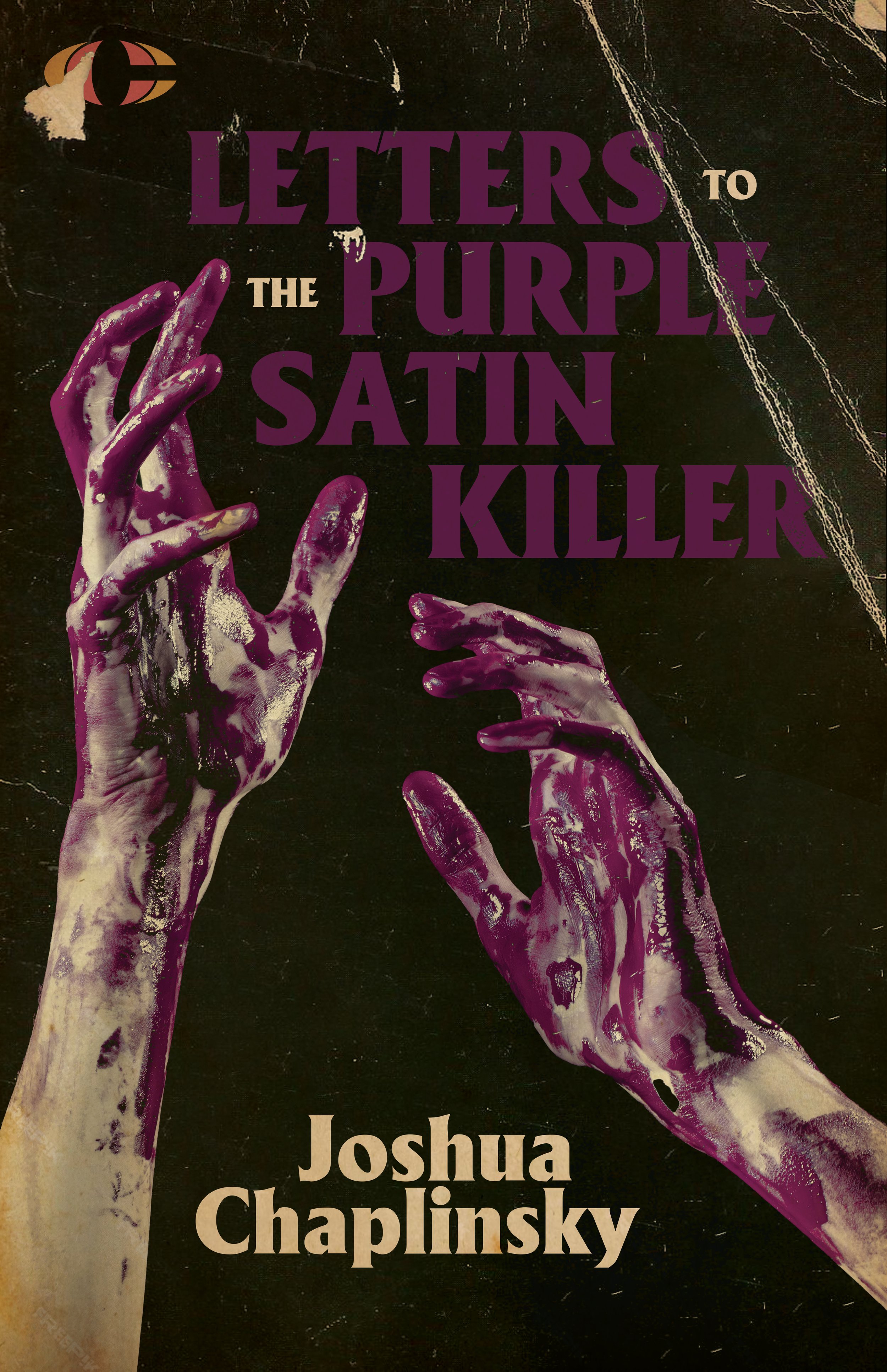 Letters to the Purple Satin Killer by Joshua Chaplinsky | The StoryGraph