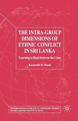 The Intra-Group Dimensions of Ethnic Conflict in Sri Lanka: Learning to ...