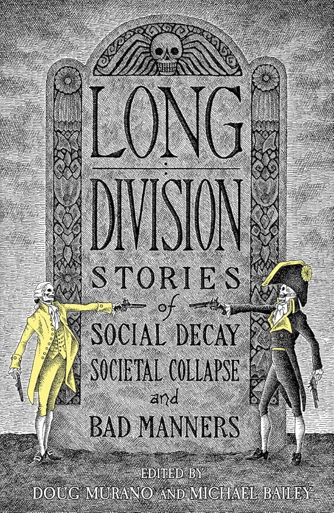 Long Division: Stories of Social Decay, Societal Collapse, and Bad ...