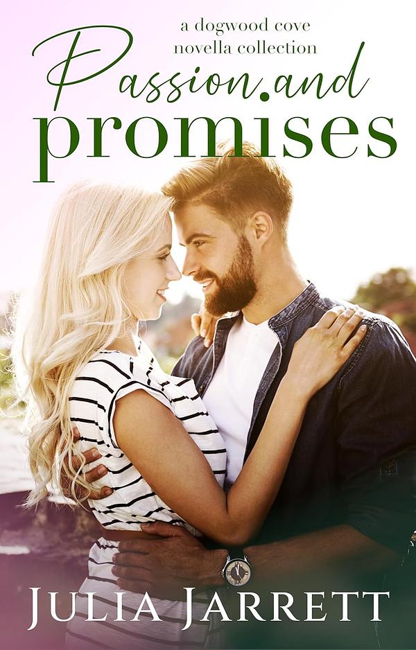 Passion and Promises: A Dogwood Cove Novella Collection by Julia ...