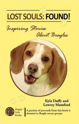 Lost Souls: Found! Inspiring Stories About Beagles by Kyla Duffy ...
