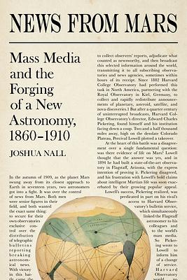 News from Mars: Mass Media and the Forging of a New Astronomy, 1860 ...