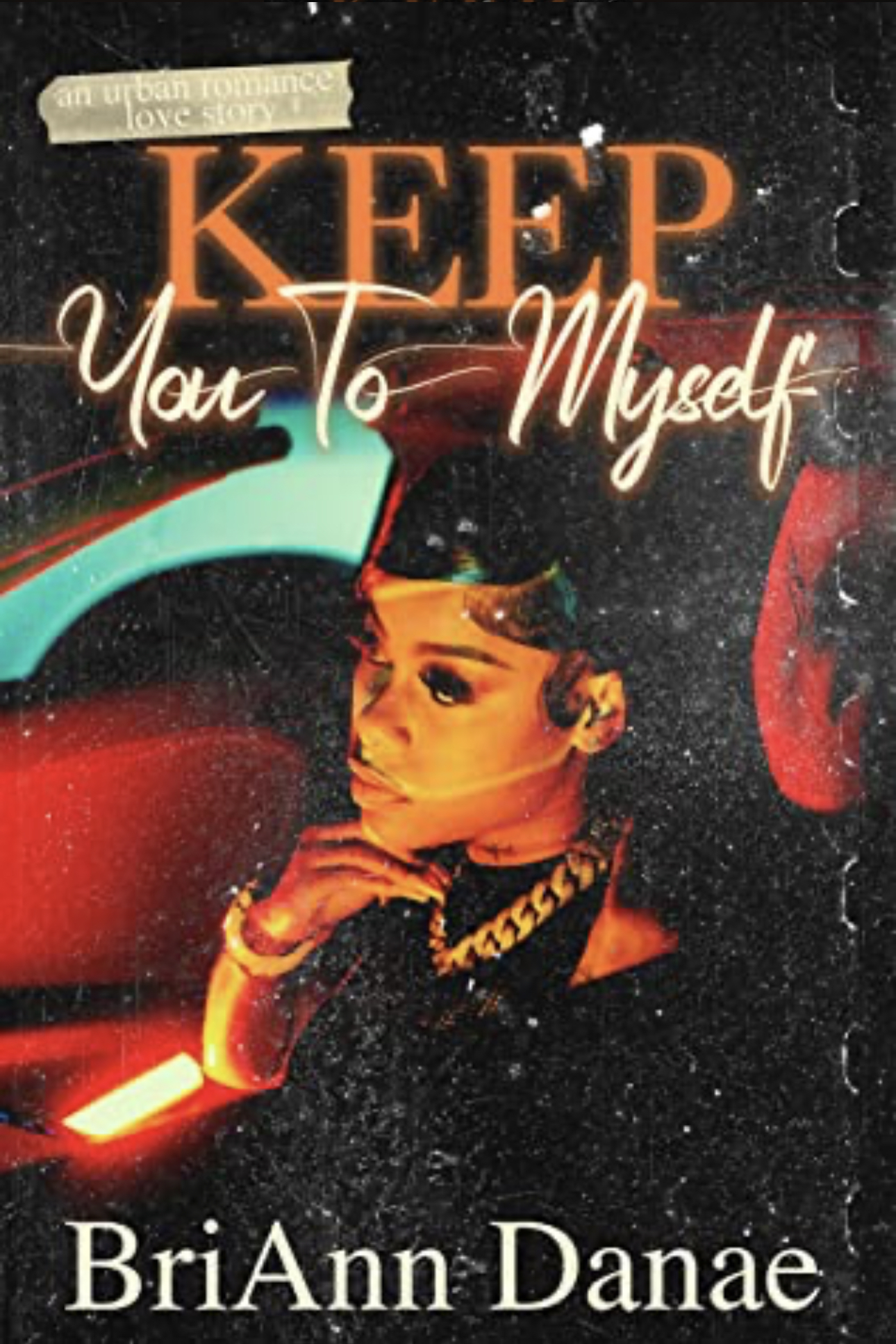 Keep You To Myself by BriAnn Danae | The StoryGraph
