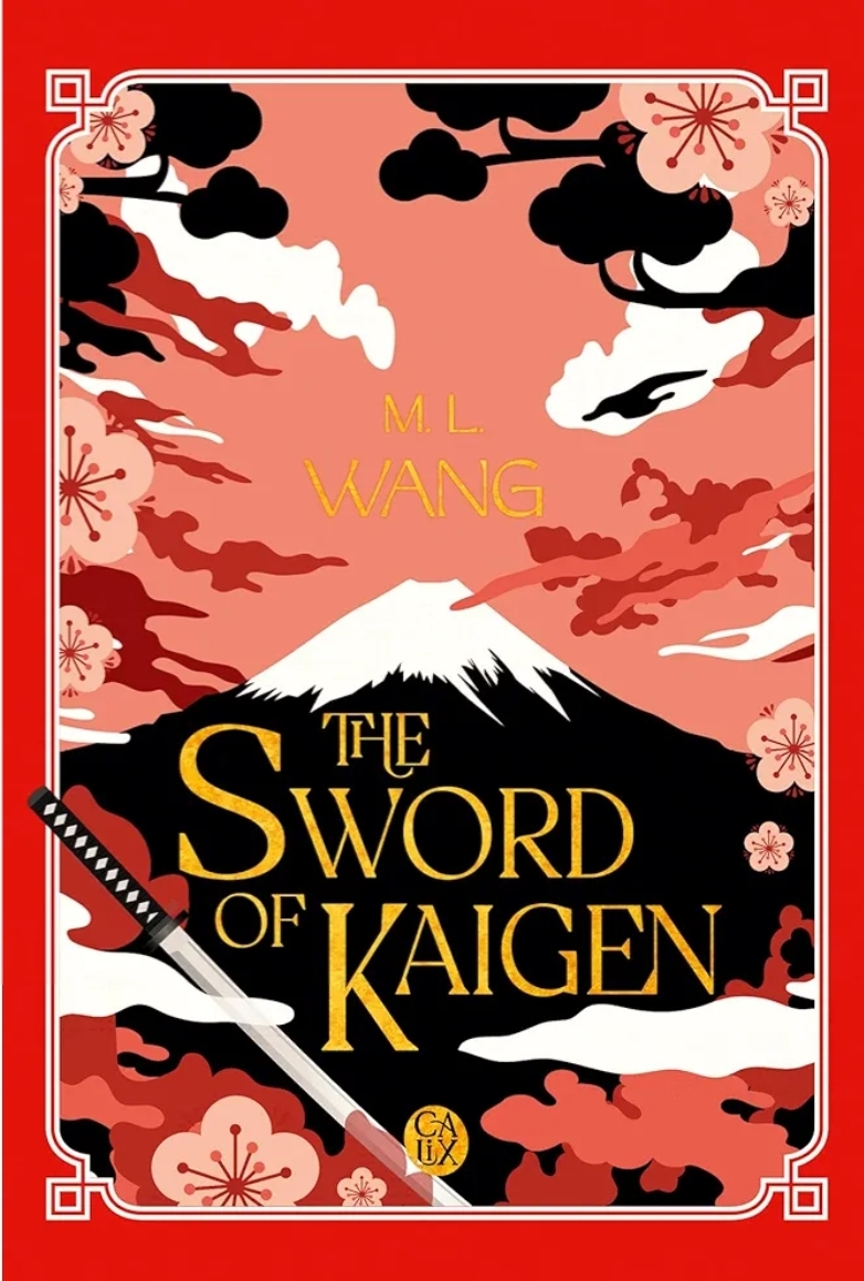 The Sword of Kaigen by M.L. Wang | The StoryGraph