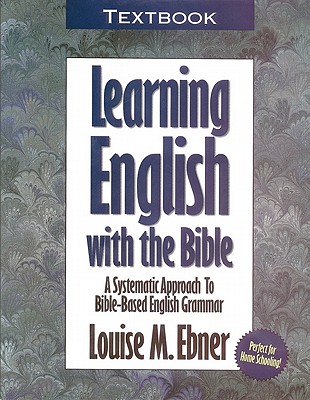 Learning English with the Bible: Textbook...a Systematic Approach to ...
