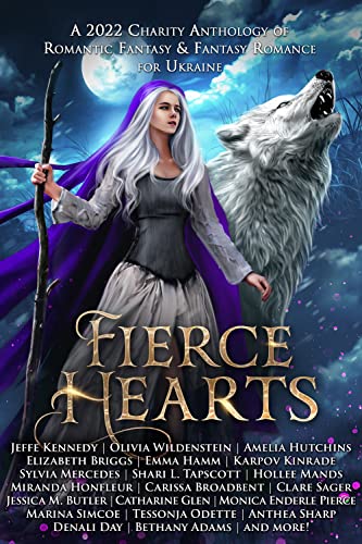 Fierce Hearts : A 2022 Charity Anthology of Romantic Fantasy & Fantasy ...