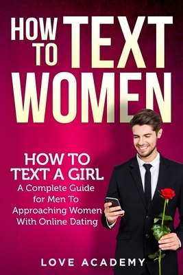 How to Text Women: How To Text a Girl, A Complete Guide for Men To ...