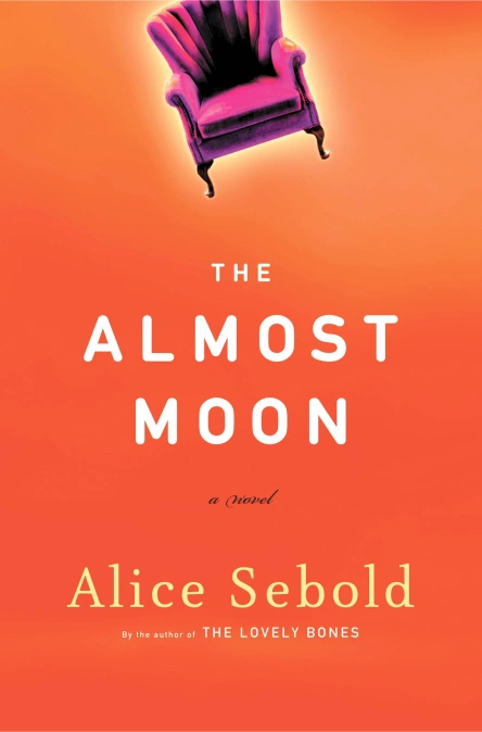 The Almost Moon by Alice Sebold | The StoryGraph