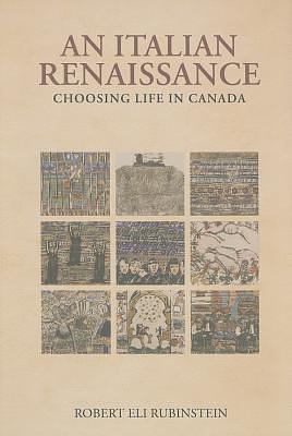 An Italian Renaissance: Choosing Life in Canada by Robert Eli ...