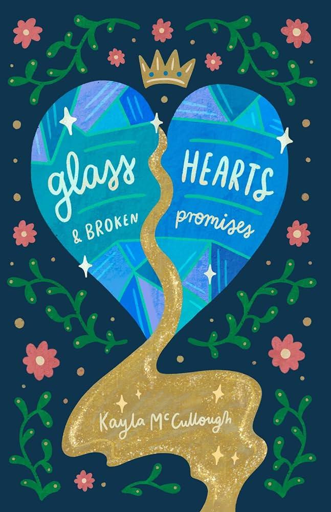 Glass Hearts & Broken Promises by Kayla McCullough | The StoryGraph