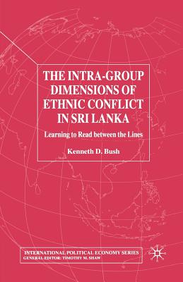 The Intra-Group Dimensions of Ethnic Conflict in Sri Lanka: Learning to ...