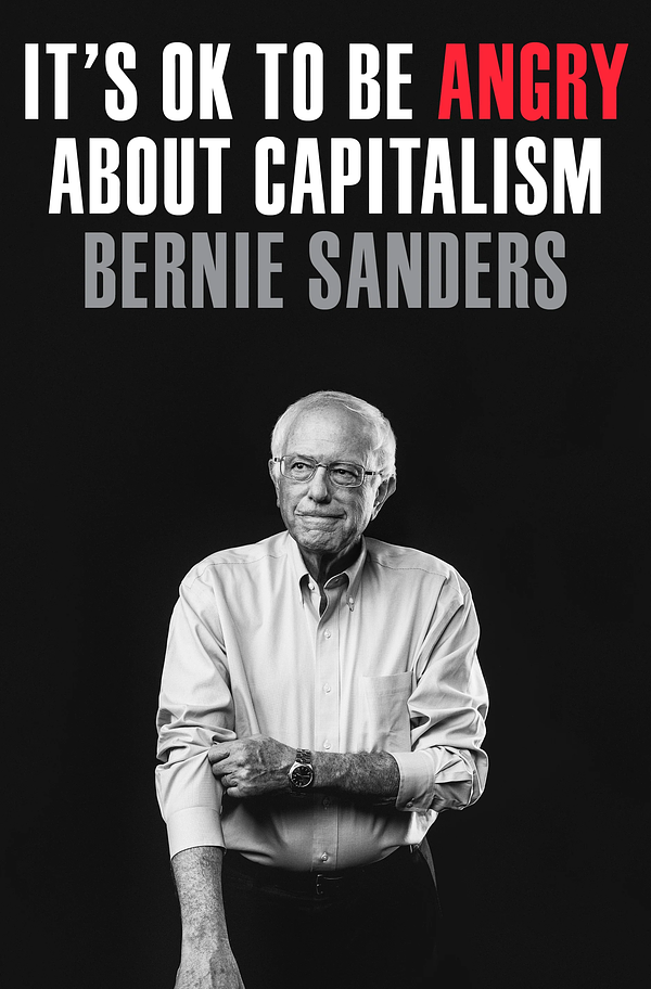 It's OK to Be Angry About Capitalism by Bernie Sanders | The StoryGraph