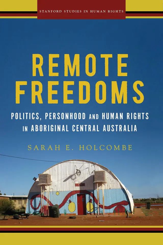 Remote Freedoms: Politics, Personhood and Human Rights in Aboriginal ...