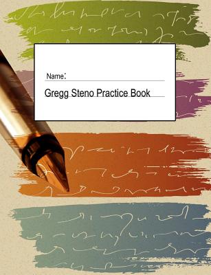 Gregg Steno Practice Book: 150 Pages of Gregg-Ruled Shorthand Practice ...