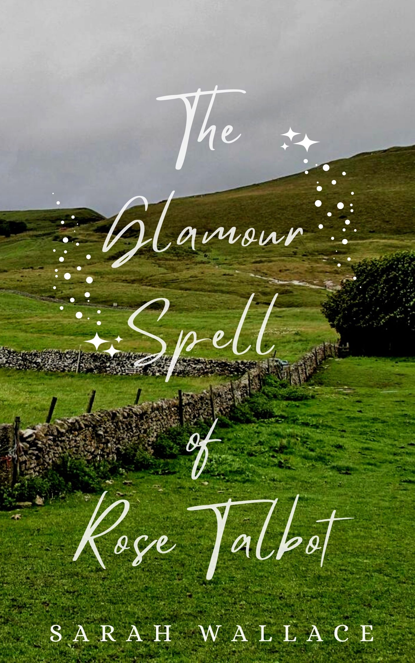 The Glamour Spell of Rose Talbot by Sarah Wallace | The StoryGraph