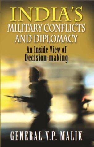India's Military Conflicts and Diplomacy: An Inside View of Decision ...