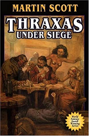 Thraxas Under Siege by Martin Scott | The StoryGraph