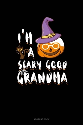 I'm A Scary Good Grandma: Address Book | The StoryGraph