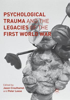 Psychological Trauma and the Legacies of the First World War | The ...