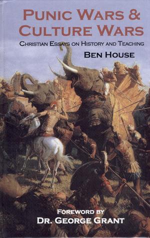 Punic Wars & Culture Wars: Christian Essays on History and Teaching by ...