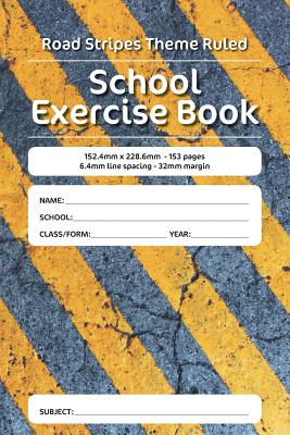 Road Stripes Theme Ruled School Exercise Book: 152.4mm x 228.6mm - 153 ...