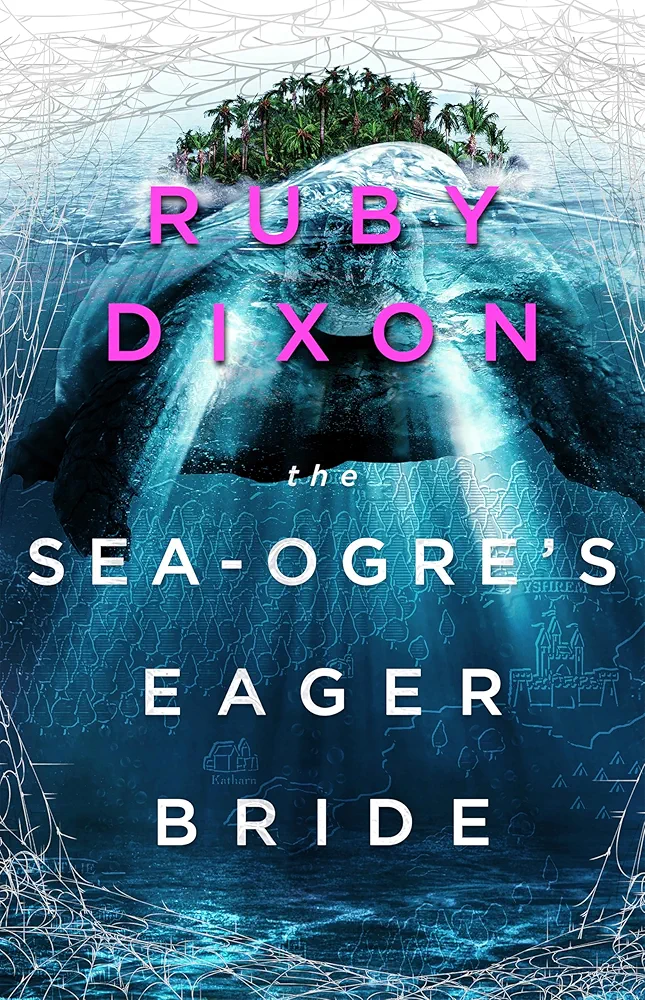 The Sea-Ogre's Eager Bride by Ruby Dixon | The StoryGraph