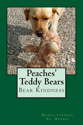 Peaches' Teddy Bears: Bear Kindness by Donna Lindahl -. St Dennis | The ...