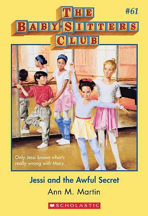 Jessi and the Awful Secret by Ann M. Martin | The StoryGraph