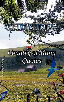 Christine's Country of Many Quotes: Open Randomly for Fun and Guidance ...