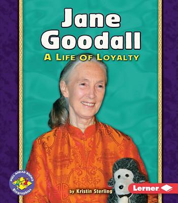 Jane Goodall: A Life of Loyalty by Kristin Sterling | The StoryGraph