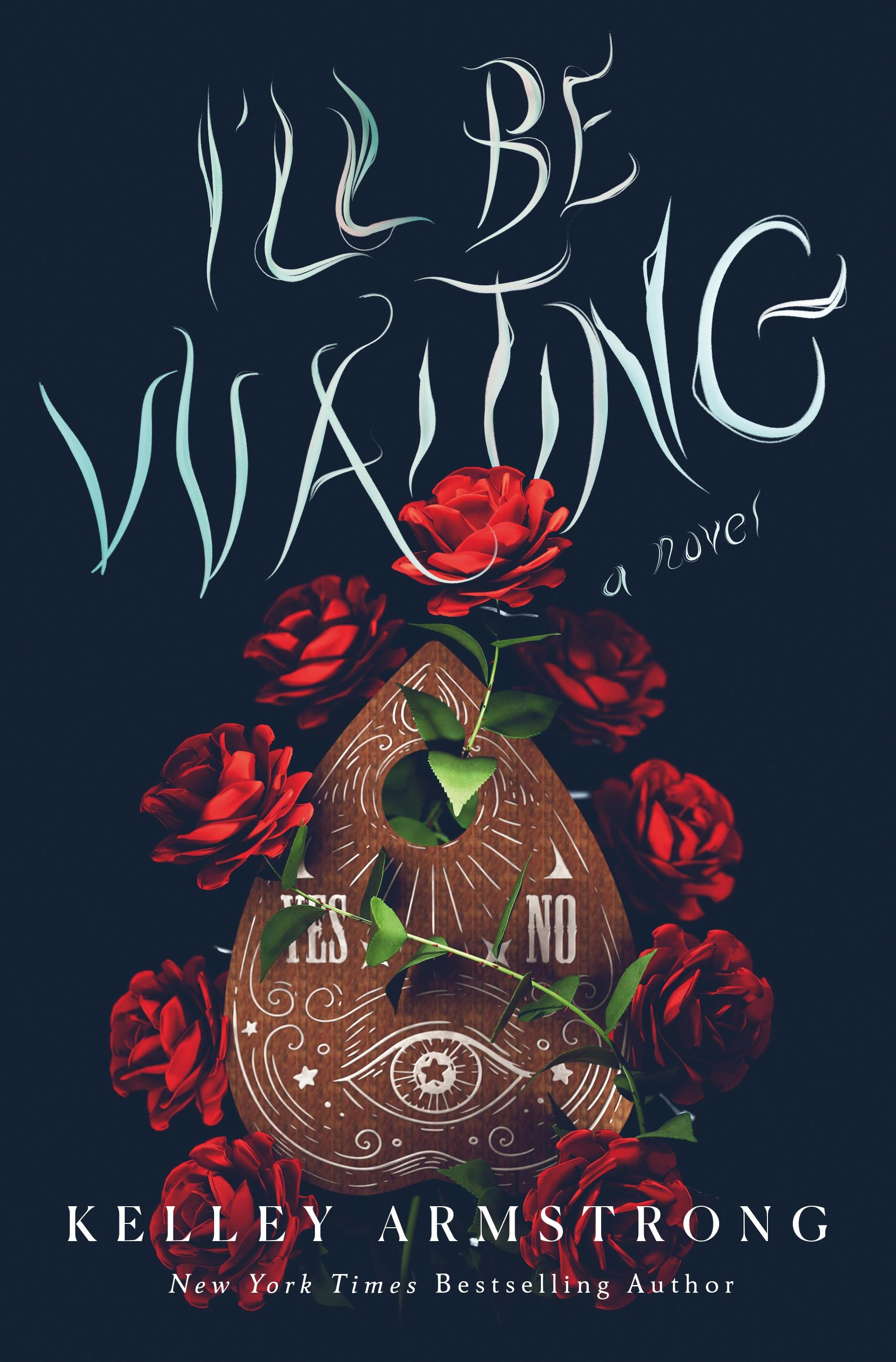 I'll Be Waiting by Kelley Armstrong | The StoryGraph