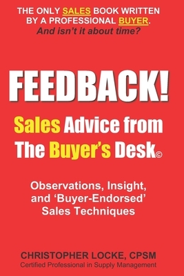 FEEDBACK! Sales Advice from the Buyer's Desk: Observations, Insight ...