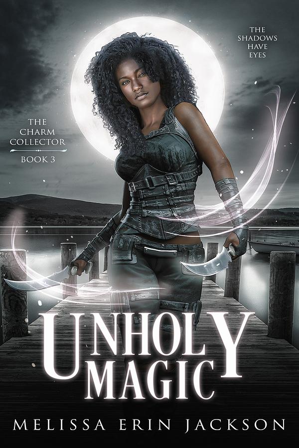 Unholy Magic by Melissa Erin Jackson | The StoryGraph