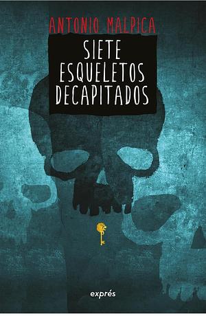 Editions for Siete Esqueletos Decapitados / Seven Decapitated Skeletons ...