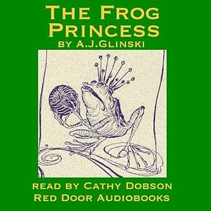 The Frog Princess by Antoni Józef Gliński | The StoryGraph