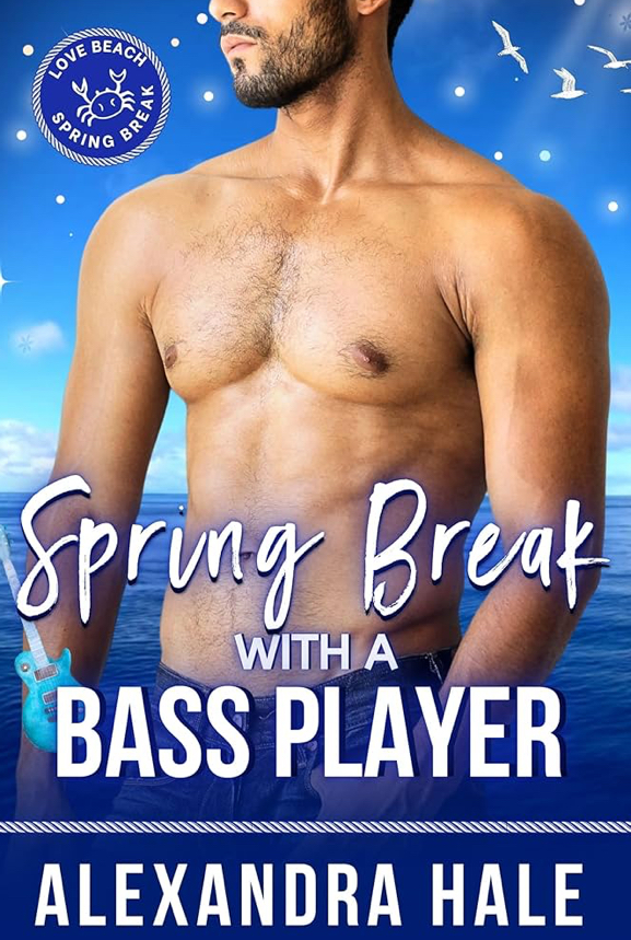 Spring Break with a Bass Player by Alexandra Hale | The StoryGraph