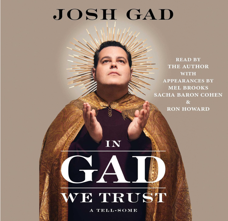 In Gad We Trust by Josh Gad | The StoryGraph