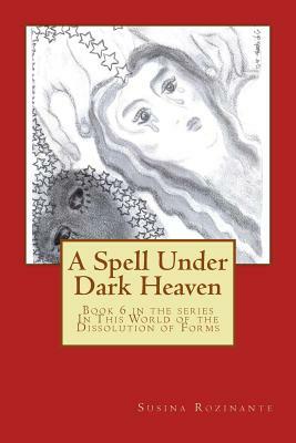 Editions for A Spell Under Dark Heaven: Book Six in the series In This ...