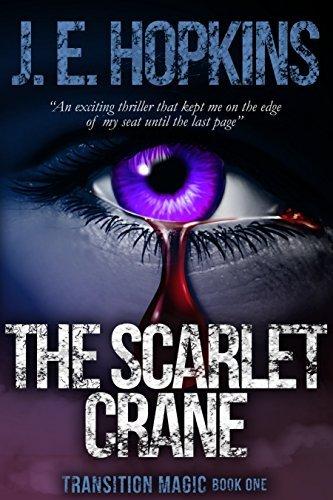The Scarlet Crane: Transition Magic Book One by J.E. Hopkins, J.E ...