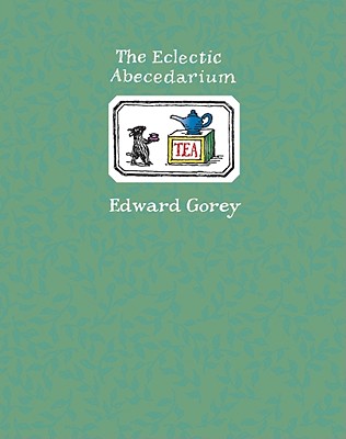 The Eclectic Abecedarium by Edward Gorey | The StoryGraph