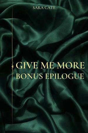 Browse Editions for Give Me More - Bonus Epilogue | The StoryGraph
