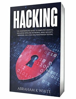 Hacking: The Underground Guide to Computer Hacking, Including Wireless ...