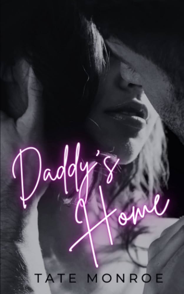 Daddy's Home by Tate Monroe | The StoryGraph