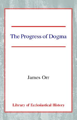 The Progress of Dogma by James Orr | The StoryGraph