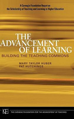 The Advancement of Learning: Building the Teaching Commons by Mary ...