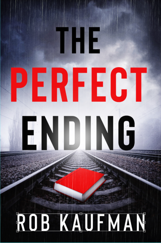 The Perfect Ending by Rob Kaufman | The StoryGraph